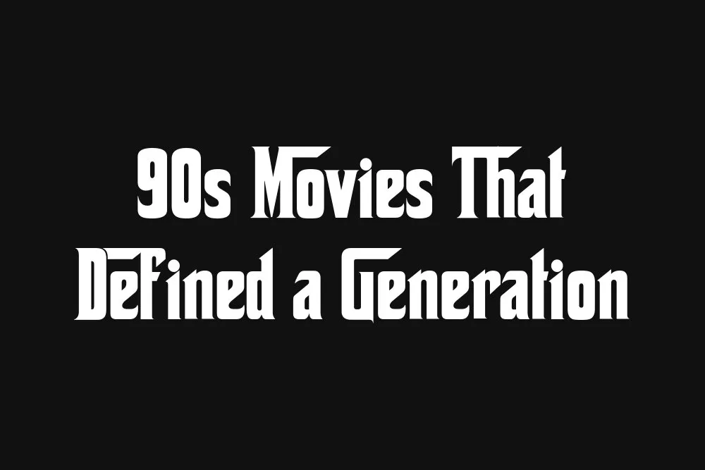 90s Movies That Defined a Generation - Back90s – Relive the 90s